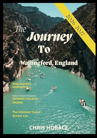 The journey to Wallingford, England 2026-2027 : Horace, Chris: Amazon ...