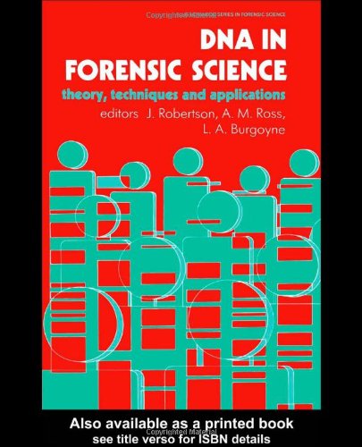 DNA In Forensic Science: Theory, Techniques And Applications (Ellis ...