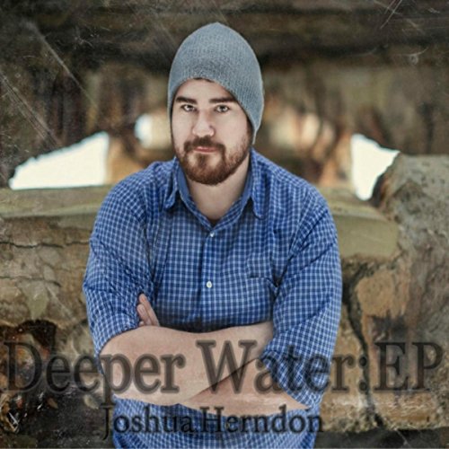 Amazon.com: Deeper Water : Joshua Herndon: Digital Music