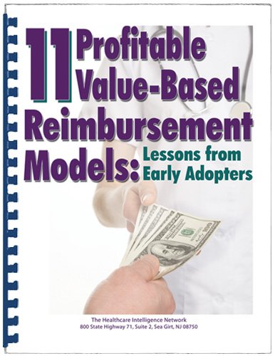 11 Profitable Value-Based Reimbursement Models: Lessons from Early ...
