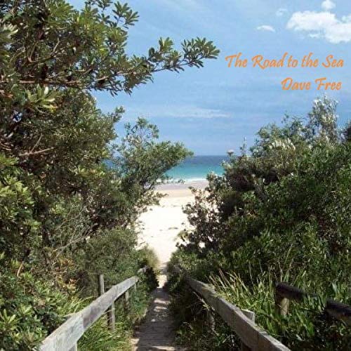 Écouter The Road to the Sea par Dave Free sur Amazon Music Unlimited