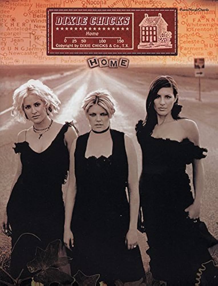 Dixie Chicks Home Album The Chicks | Members, Songs, Albums, & Facts
