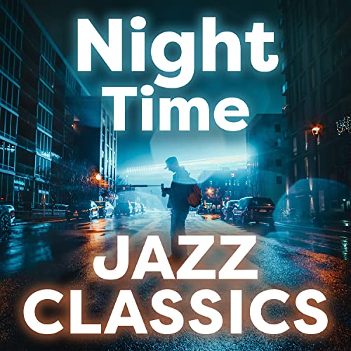 Amazon MusicでNight Time Jazz CultureのNight Time Jazz Classicsを再生する