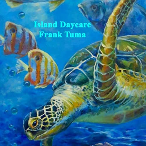 Island Daycare by Frank Tuma on Amazon Prime Music