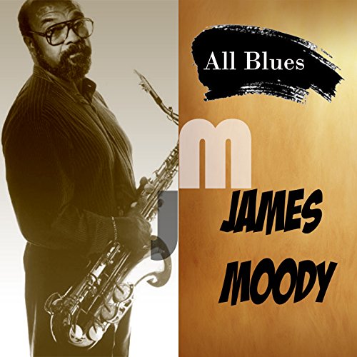 Amazon.com: All Blues, James Moody : James Moody: Digital Music