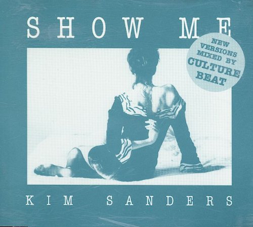 Kim Sanders - Show me (Culture Beat Mixes) - Amazon.com Music