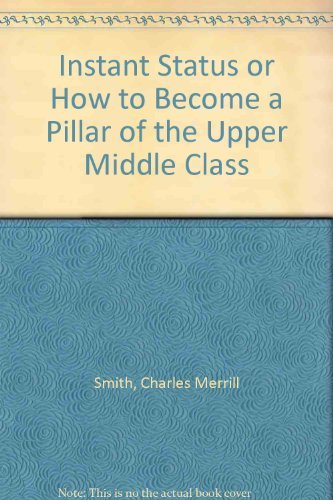 Instant Status or How to Become a Pillar of the Upper Middle Class ...