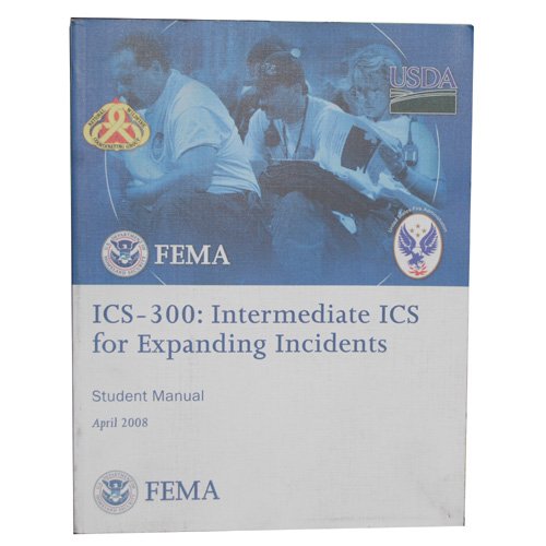 FEMA ICS-300: Intermediate ICS for Expanding Incidents (Student Manual ...