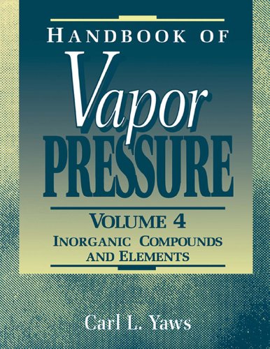 Handbook of Vapor Pressure: Volume 4: Inorganic Compounds and Elements ...