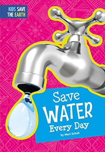 Save Water Every Day (Kids Save the Earth) - Kindle edition by Schuh ...
