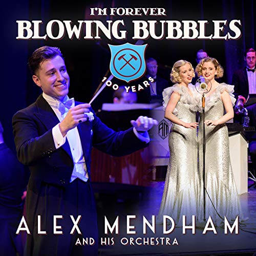 I'm Forever Blowing Bubbles by Alex Mendham and His Orchestra on Amazon ...