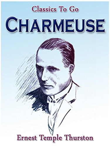 Charmeuse (Classics To Go) (German Edition) eBook : Thurston, Ernest Temple: Amazon.in: Kindle Store