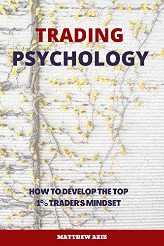 TRADING PSYCHOLOGY: How To Develop The 1% Top Trader's Mindset eBook ...