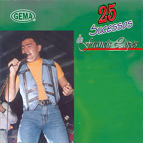 Play 25 Sucessos de Francis Lopes by Francis Lopes on Amazon Music