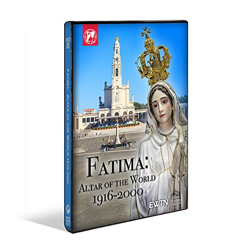 Amazon.com: FATIMA ALTAR OF THE WORLD 1916-2000* AN EWTN DVD : EWTN ...