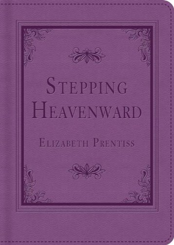 Stepping Heavenward eBook : Prentiss, Elizabeth: Amazon.co.uk: Books
