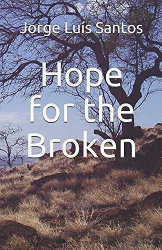 Amazon.com: Hope for the Broken (1): 9781790216574: Santos, Jorge Luís ...