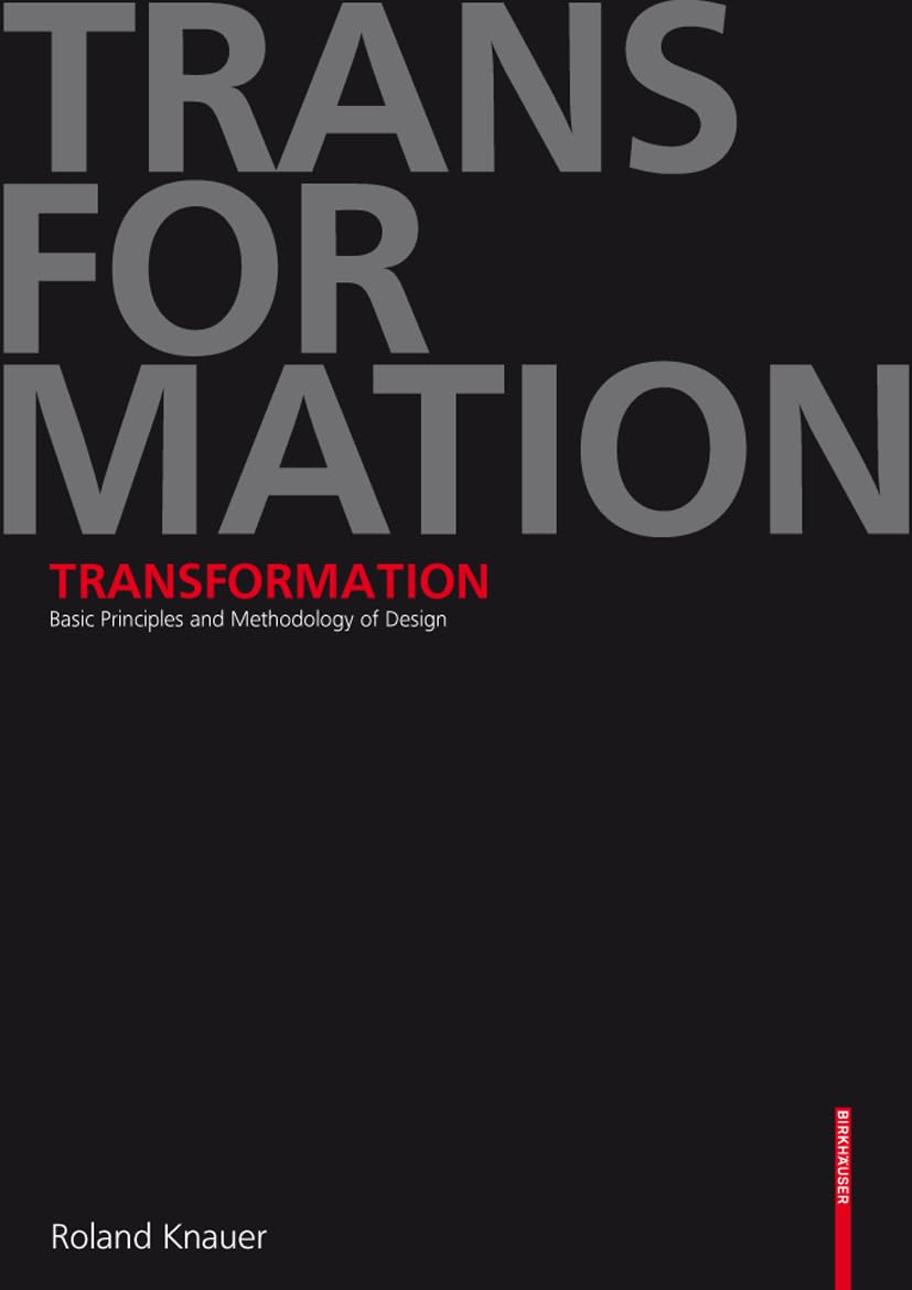 Transformation: Basic Principles and Methodology of Design: Knauer ...