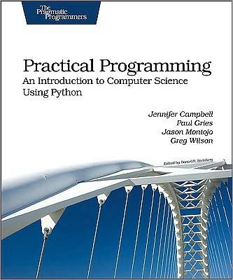 J.Campbell's .P.Gries's .J.Montojo's .G. Wilson'sPractical Programming(Practical Programming: An ...