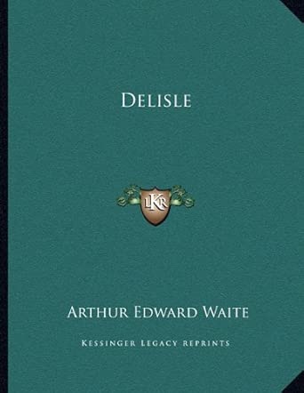 Delisle : Waite, Arthur Edward: Amazon.fr: Livres