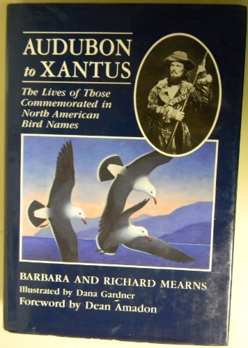 Audubon to Xantus: The Lives of Those Commemorated in North American ...