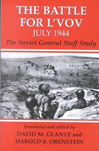 [(The Battle for L'vov July 1944 : The Soviet General Staff Study ...