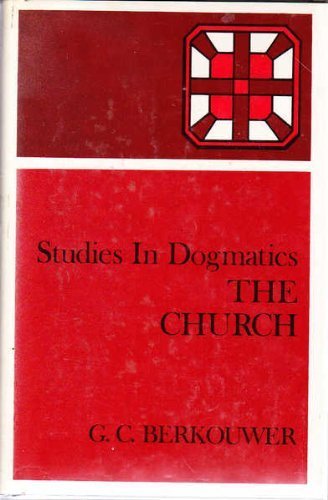 The church (His Studies in dogmatics): Berkouwer, G.C.: 9780802834331 ...