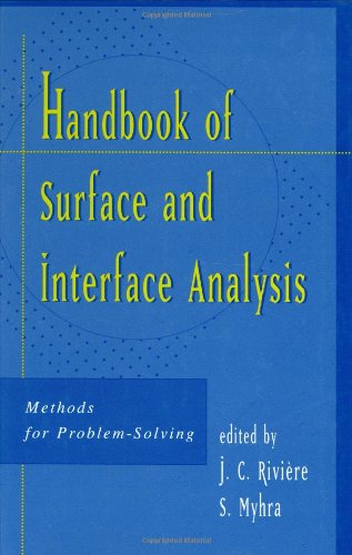 Handbook of Surface and Interface Analysis: Methods for Problem-Solving ...