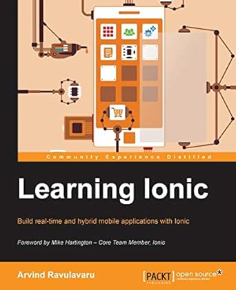 Learning Ionic: Ravulavaru, Arvind: 9781783552603: Amazon.com: Books