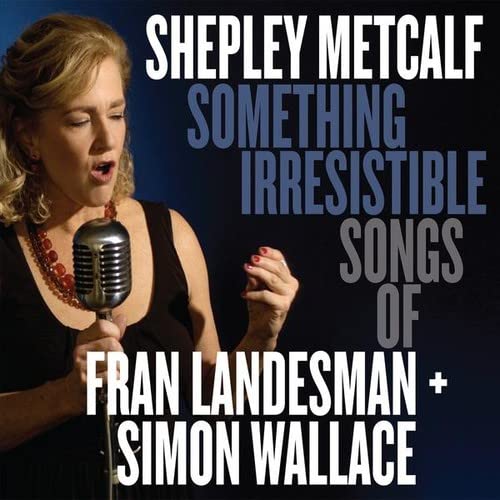 Shepley Metcalf, Simon Wallace, Fran Landesman - Something Irresistible ...