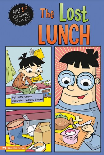 The Lost Lunch (My 1st Graphic Novel): Mortensen, Lori, Remy Simard ...