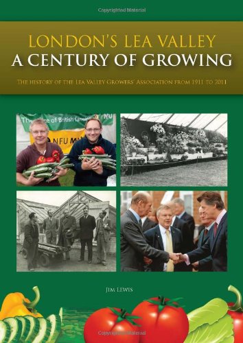 London's Lea Valley - a Century of Growing: The History of the Lea ...