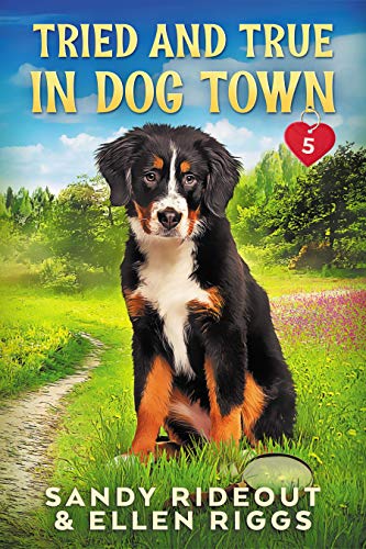 Tried and True in Dog Town: (Dog Town Cozy Romance Mysteries #5) eBook ...