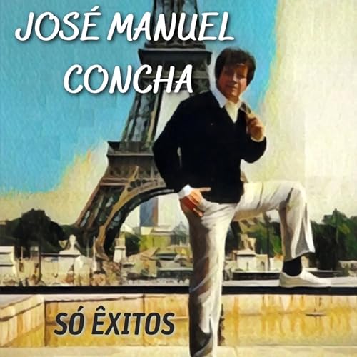 Amazon MusicでJosé Manuel ConchaのSó Êxitosを再生する