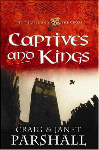 Amazon | Captives and Kings (The Thistle and the Cross) | Parshall ...