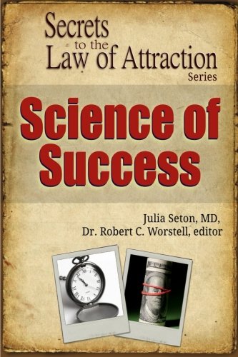 Science of Success (Secrets to the Law of Attraction): Seton MD, Julia ...