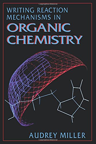 Writing Reaction Mechanisms in Organic Chemistry: Miller, Audrey ...
