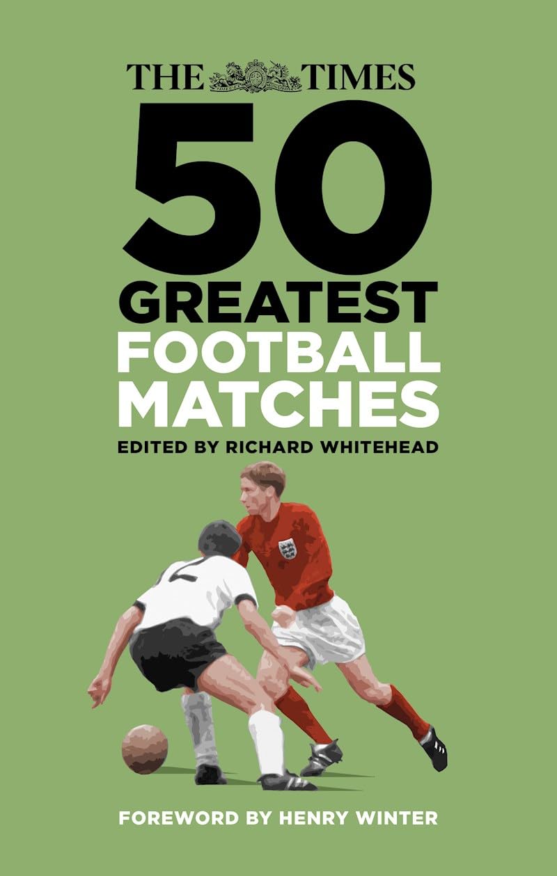 Buy The Times 50 Greatest Football Matches Book Online at Low Prices in ...