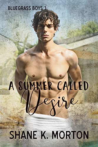 A Summer Called Desire (Bluegrass Boys Book 3) - Kindle edition by ...