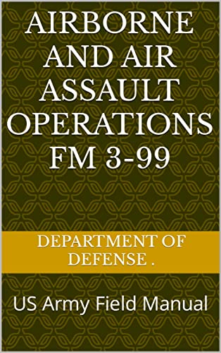 Amazon.com: Airborne and Air Assault Operations FM 3-99: US Army Field ...