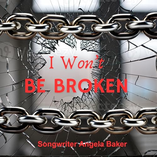 Play I Won't Be Broken by Angela Baker on Amazon Music