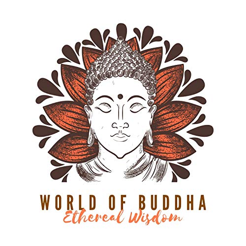 Play World of Buddha - Ethereal Wisdom by VARIOUS ARTISTS on Amazon Music