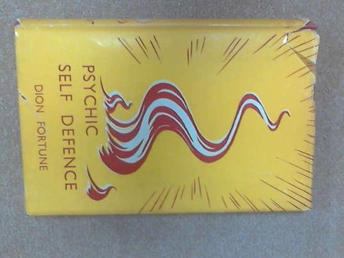 Psychic Self Defence a Study in Occult Pathology and Criminality: Dion ...