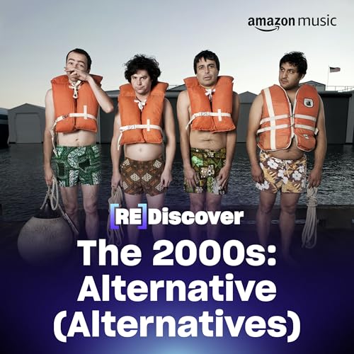 The 2000s: Alternative (Alternatives) Playlist on Amazon Music Unlimited