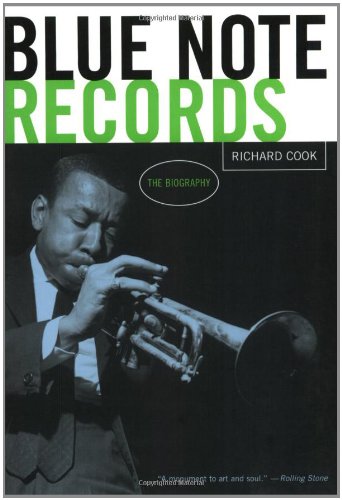 Blue Note Records: The Biography by Cook, Richard