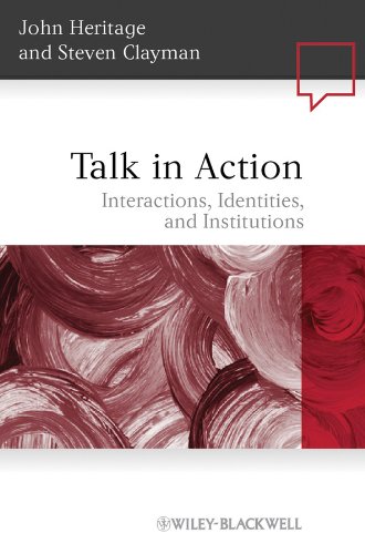 Talk in Action: Interactions, Identities, and Institutions (Language in ...