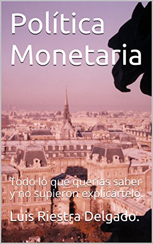 Política Monetaria: Todo lo que querías saber y no supieron ...