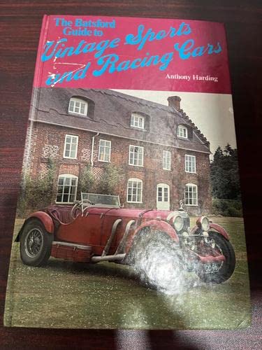 The Batsford Guide to Vintage Sports and Racing Cars: Anthony Harding ...