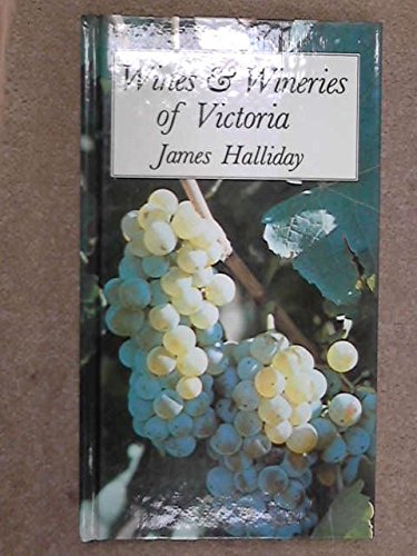 Wines and Wineries of Victoria: Halliday, James: 9780702217401: Amazon ...