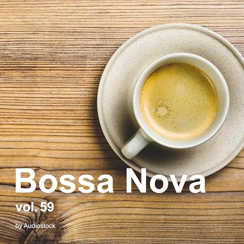 Bossa Nova, Vol. 59 -Instrumental BGM- by Audiostock by VARIOUS ARTISTS on Amazon Prime Music